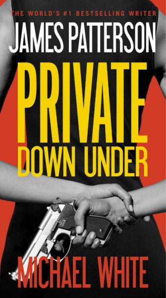 Private down Under by James Patterson and Michael White - BookBub