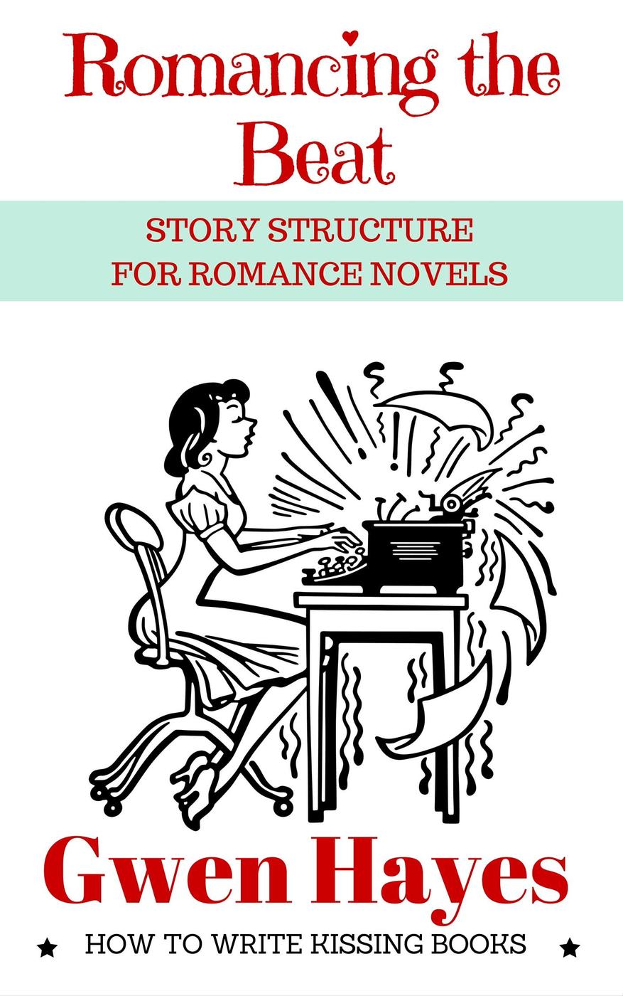 Romancing the Beat: Story Structure for Romance Novels (How to Write ...