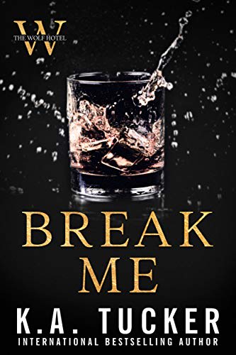 Break Me (The Wolf Hotel Book 2) by K.A. Tucker - BookBub