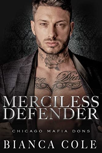 Merciless Defender: A Dark Forbidden Mafia Romance (Chicago Mafia Dons ... Merciless Defender: A Dark Forbidden Mafia Romance (Chicago Mafia Dons ...