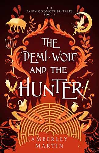 The Demi-Wolf and the Hunter (The Fairy Godmother Tales Book 2) by ...