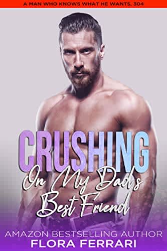 Crushing On My Dads Best Friend A Steamy Standalone Instalove Romance