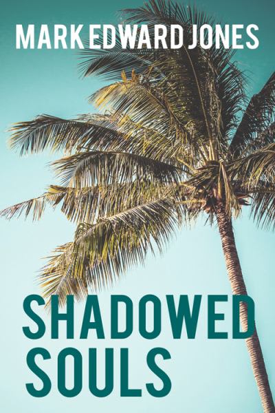 Shadowed Souls by Mark Edward Jones - BookBub