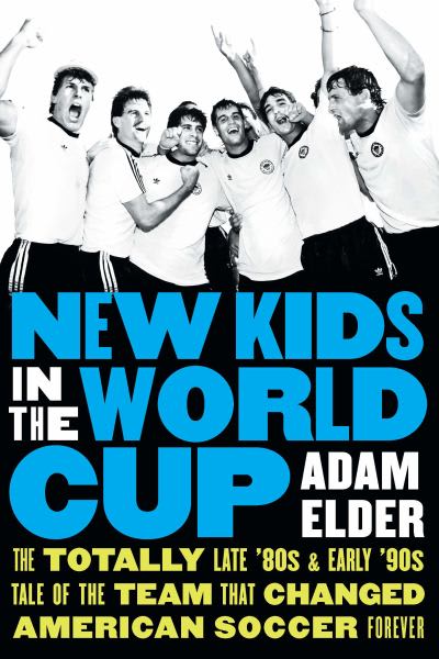 New Kids in the World Cup by Adam Elder - BookBub