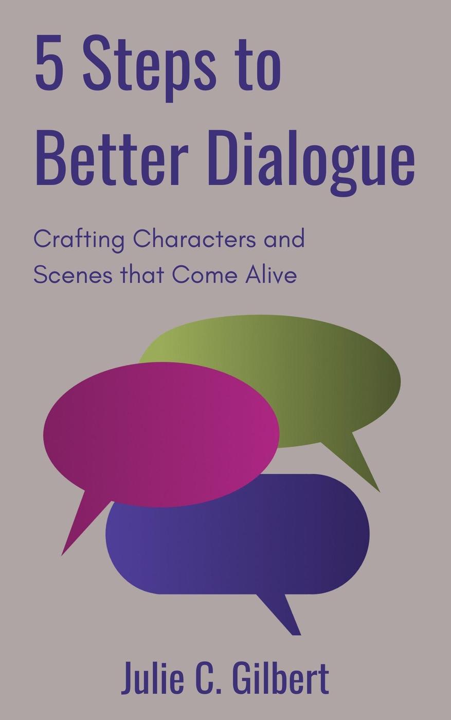 5 Steps to Better Dialogue by Julie C. Gilbert - BookBub