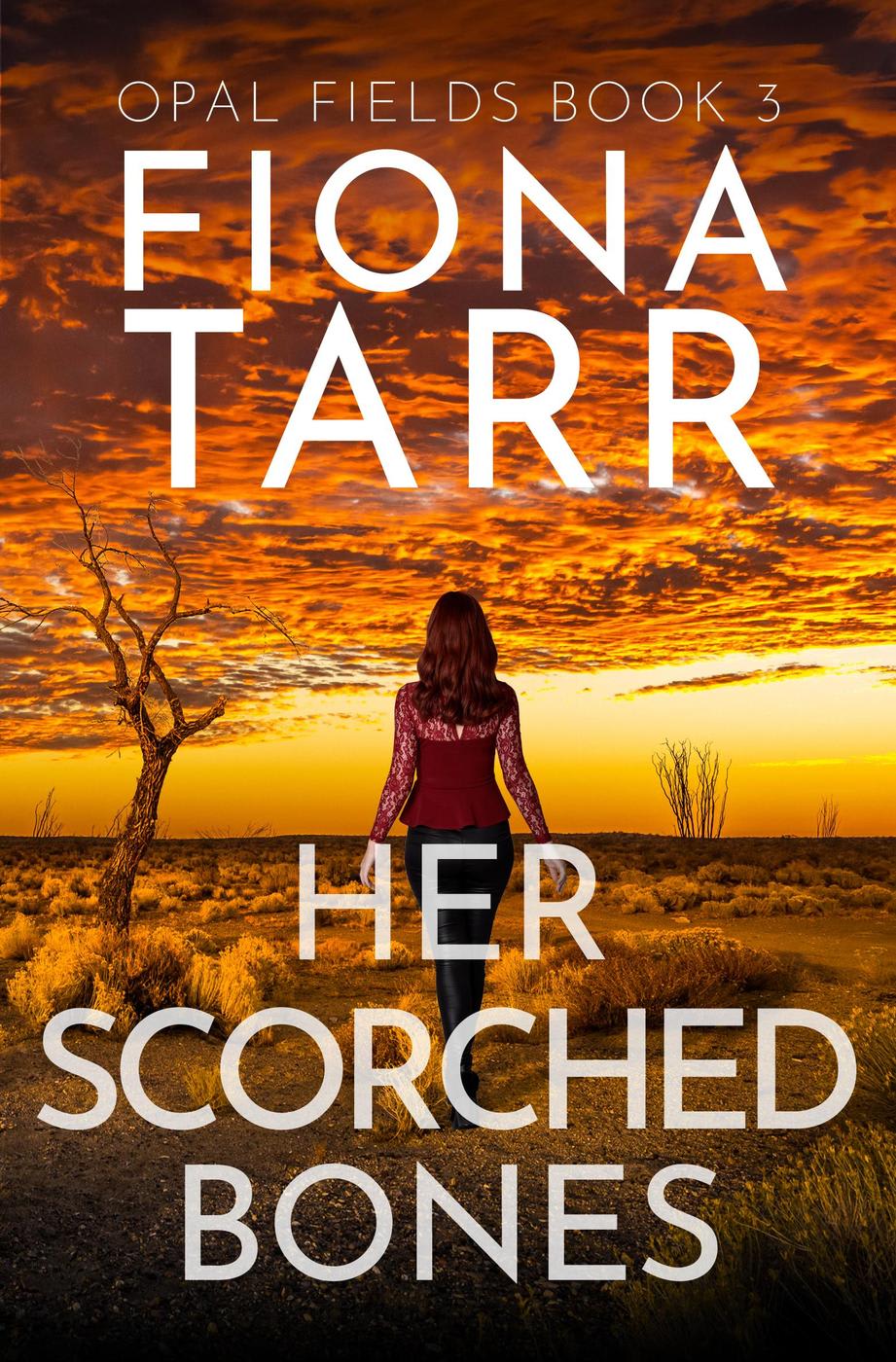 Her Scorched Bones Opal Fields 3 By Fiona Tarr Bookbub