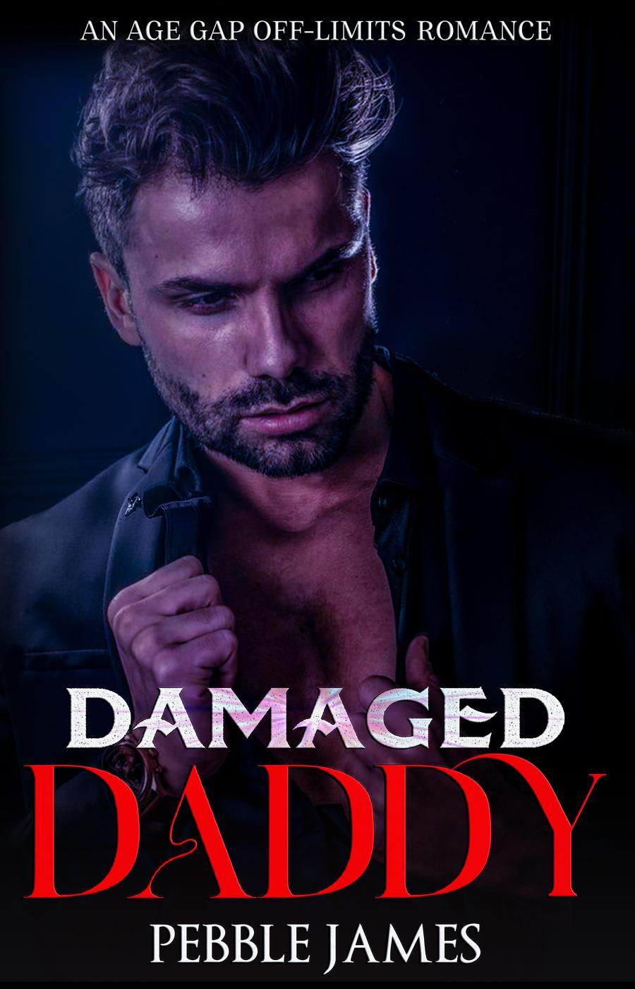 Damaged Daddy by Pebble James - BookBub