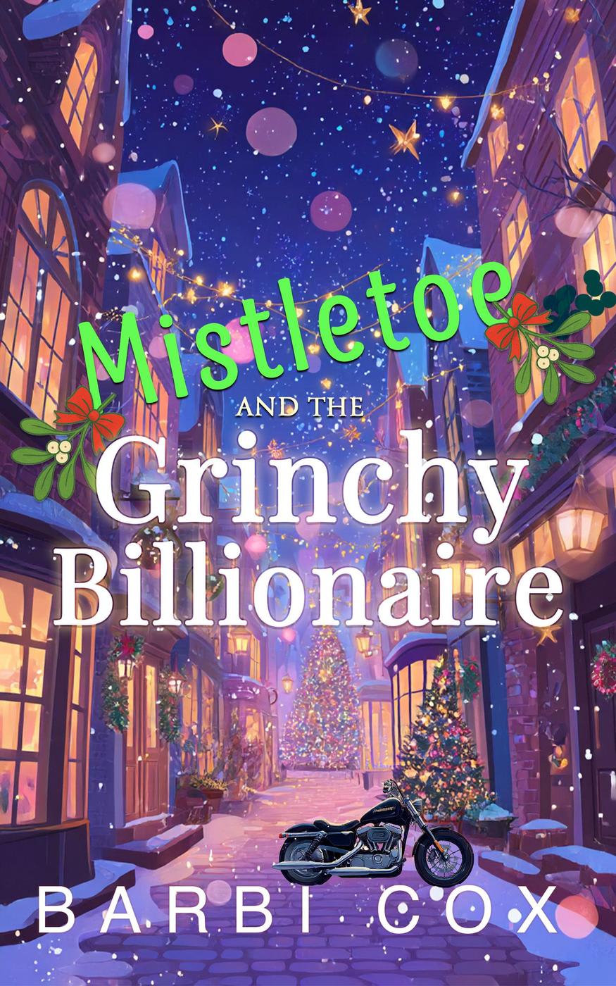 Mistletoe and the Grinchy Billionaire by Barbi Cox - BookBub