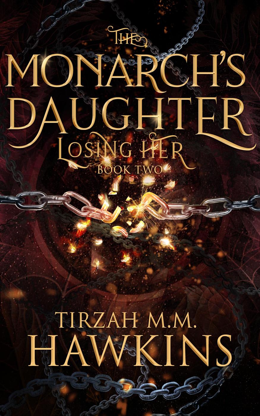 Losing Her (The Monarch’s Daughter, #2) by Tirzah M.M. Hawkins - BookBub