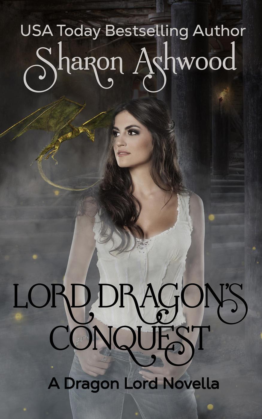Lord Dragon’s Conquest (Dragon Lords, #1) by Sharon Ashwood - BookBub