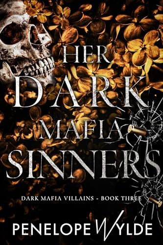 Her Dark Mafia Sinners: A Dark Mafia Enemies to Lovers Reverse Harem ...