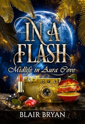 In A Flash : A Paranormal Women’s Fiction Novel (Midlife in Aura Cove ...