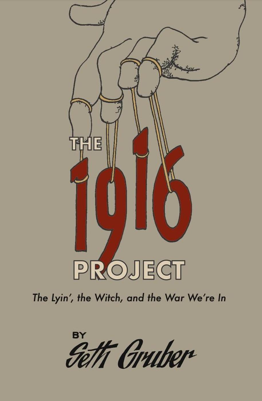 The 1916 Project by Seth Gruber - BookBub