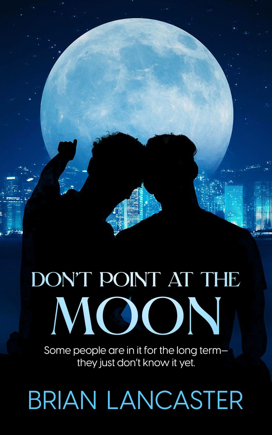 Don’t Point at the Moon: An LGBTQIA Multicultural Romance by Brian ... Don’t Point at the Moon: An LGBTQIA Multicultural Romance by Brian ...
