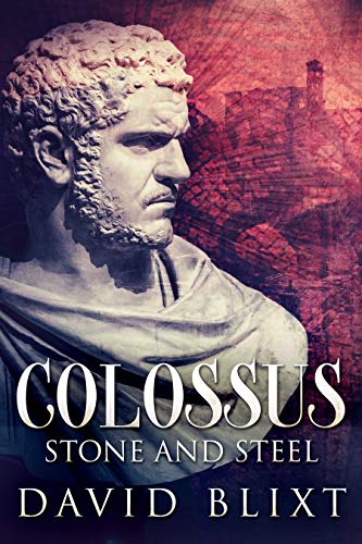 Colossus: Stone and Steel by David Blixt - BookBub
