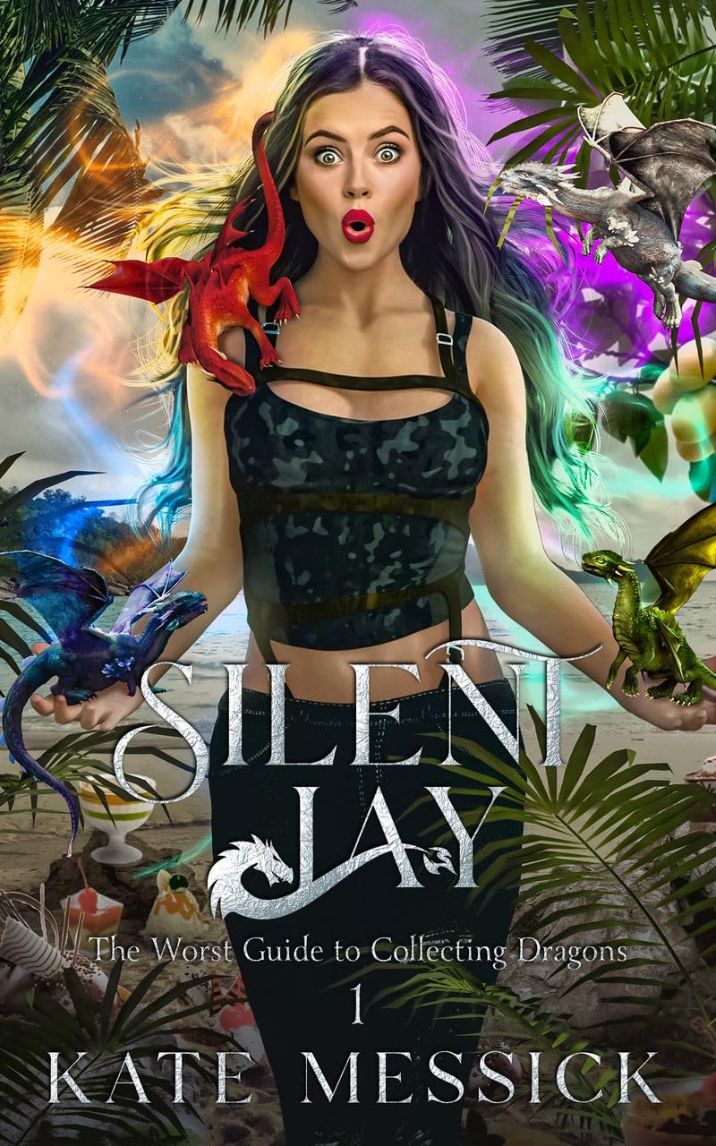 Silent Jay: The Worst Guide to Collecting Dragons by Kate Messick - BookBub
