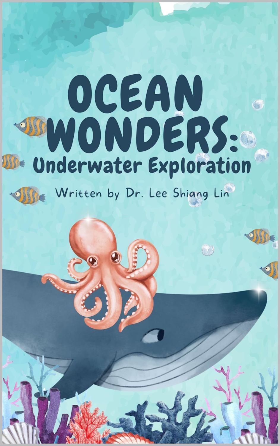 Ocean Wonders: Underwater Exploration: Explore and Adventure by Shiang ...