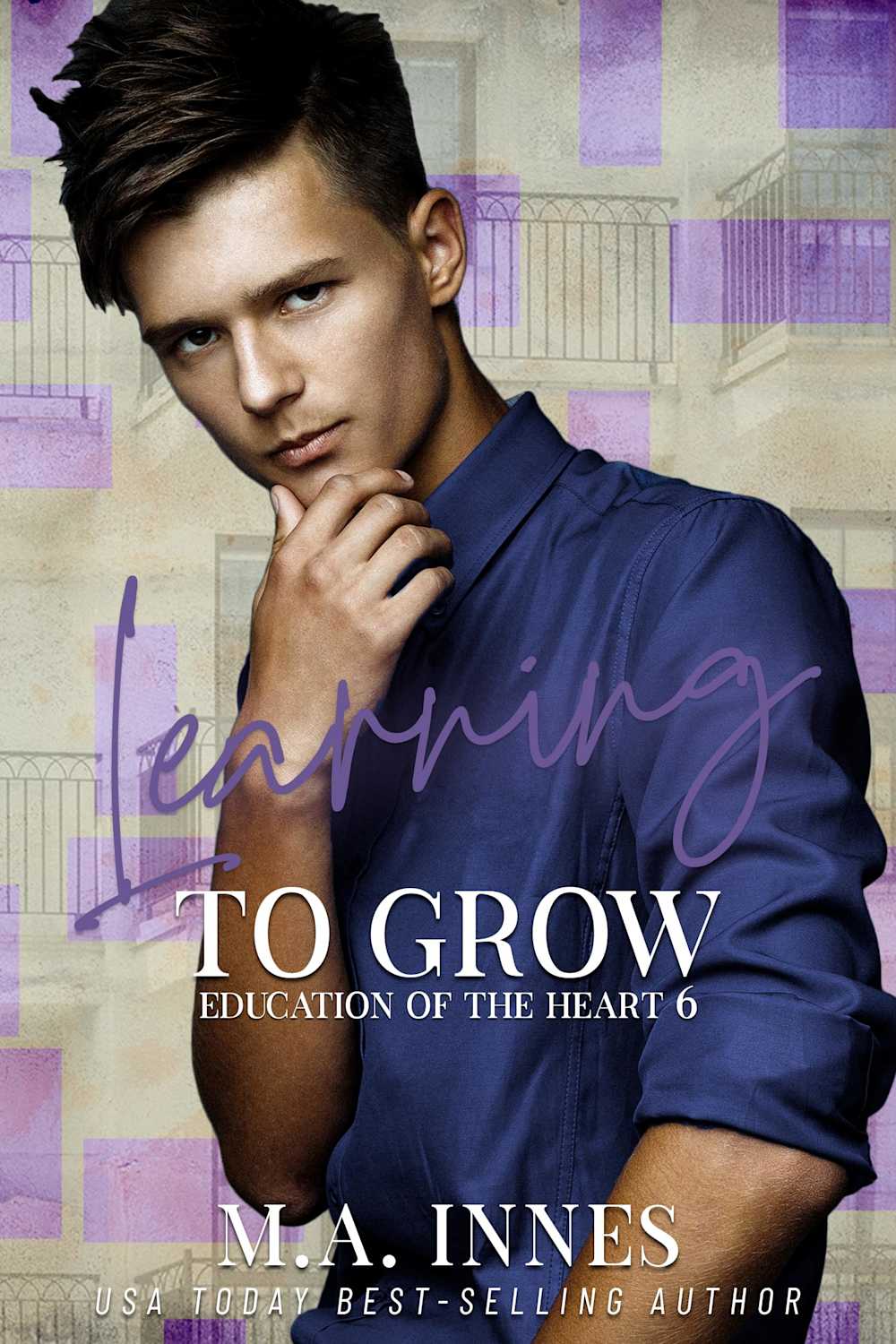 Learning to Grow (The Education of the Heart Book 6) by M.A. Innes ...