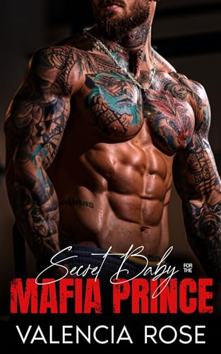 Secret Baby For The Mafia Prince: An Enemies To Lovers Dark Mafia ...