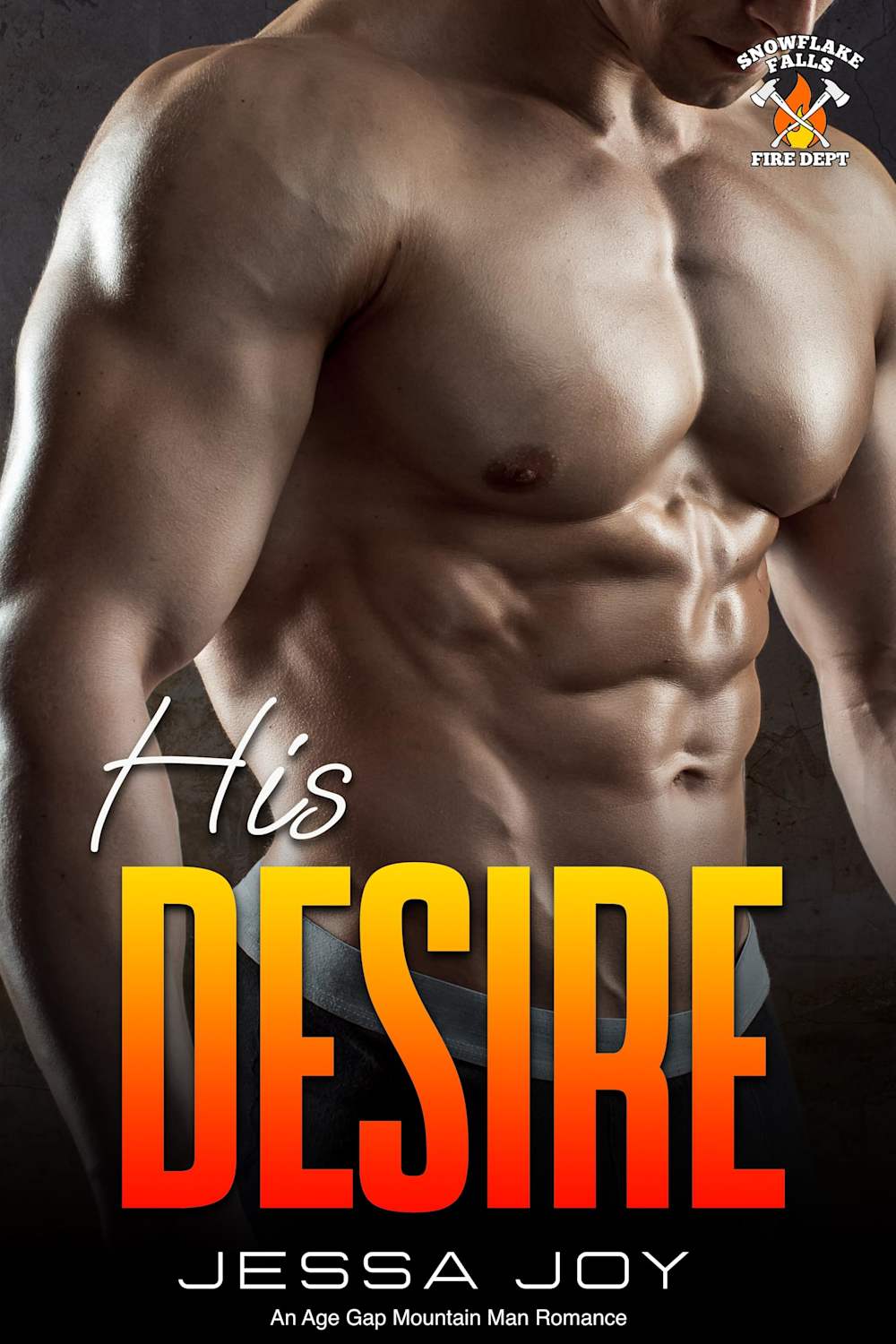 His Desire: An Age Gap Mountain Man Romance (Snowflake Falls Fire Department Book 5) by Jessa ...