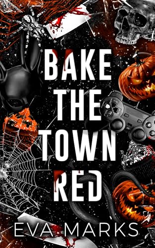 Bake the Town Red: A Halloween Dark Romance by Eva Marks - BookBub