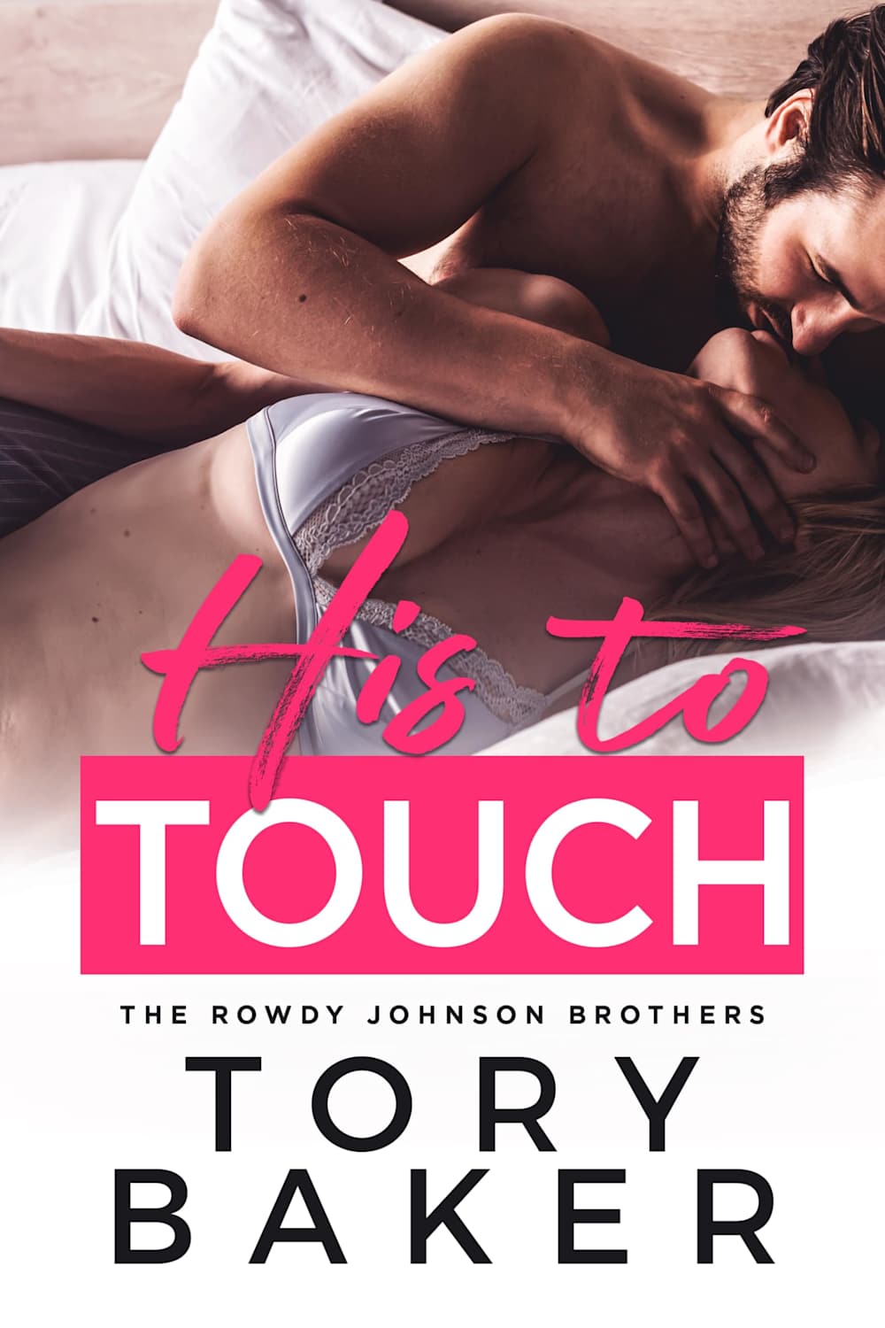 His to Touch (The Rowdy Johnson Brothers Book 6) by Tory Baker - BookBub