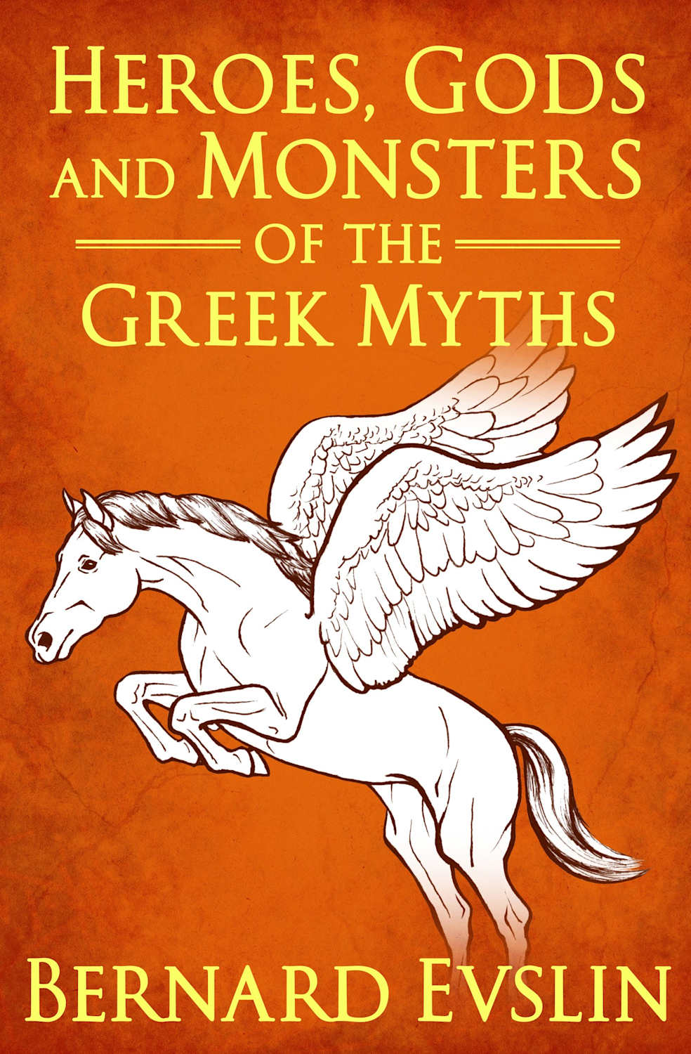 Heroes, Gods and Monsters of the Greek Myths by Bernard Evslin - BookBub