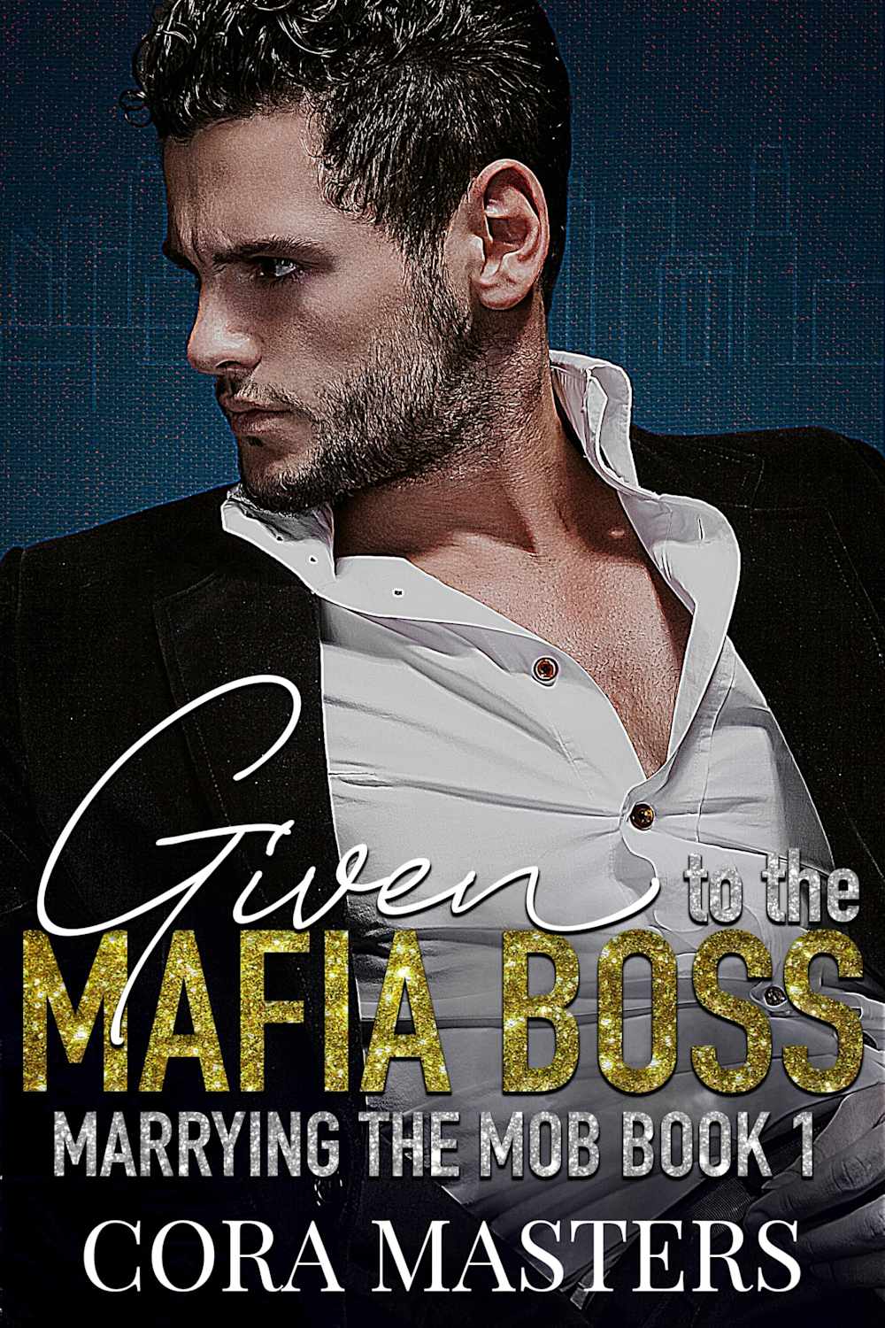 Given to the Mafia Boss (Marrying the Mob Book 1) by Cora Masters - BookBub