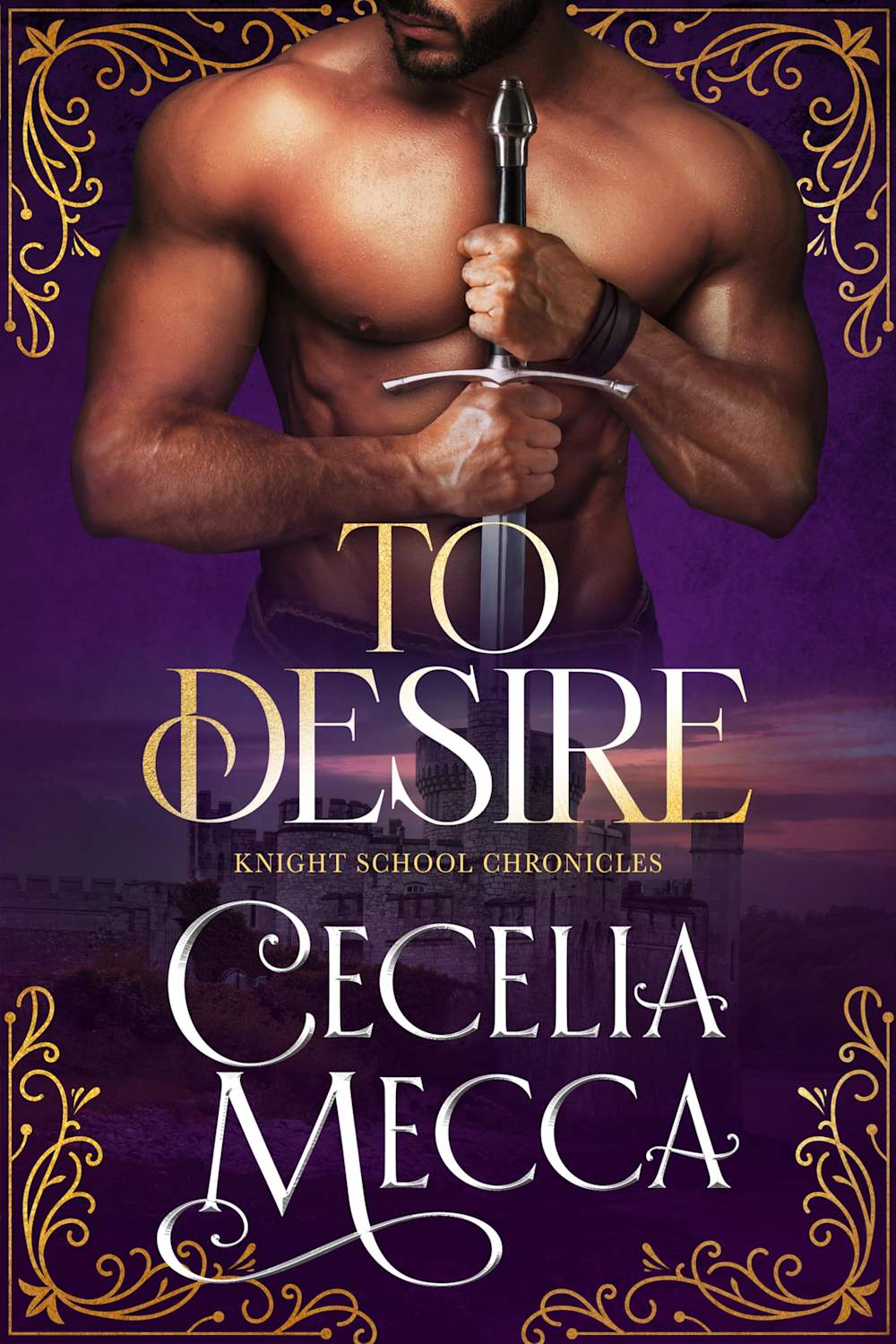 To Desire: A Medieval Romance (The Knight School Chronicles Book 4) by Cecelia Mecca - BookBub