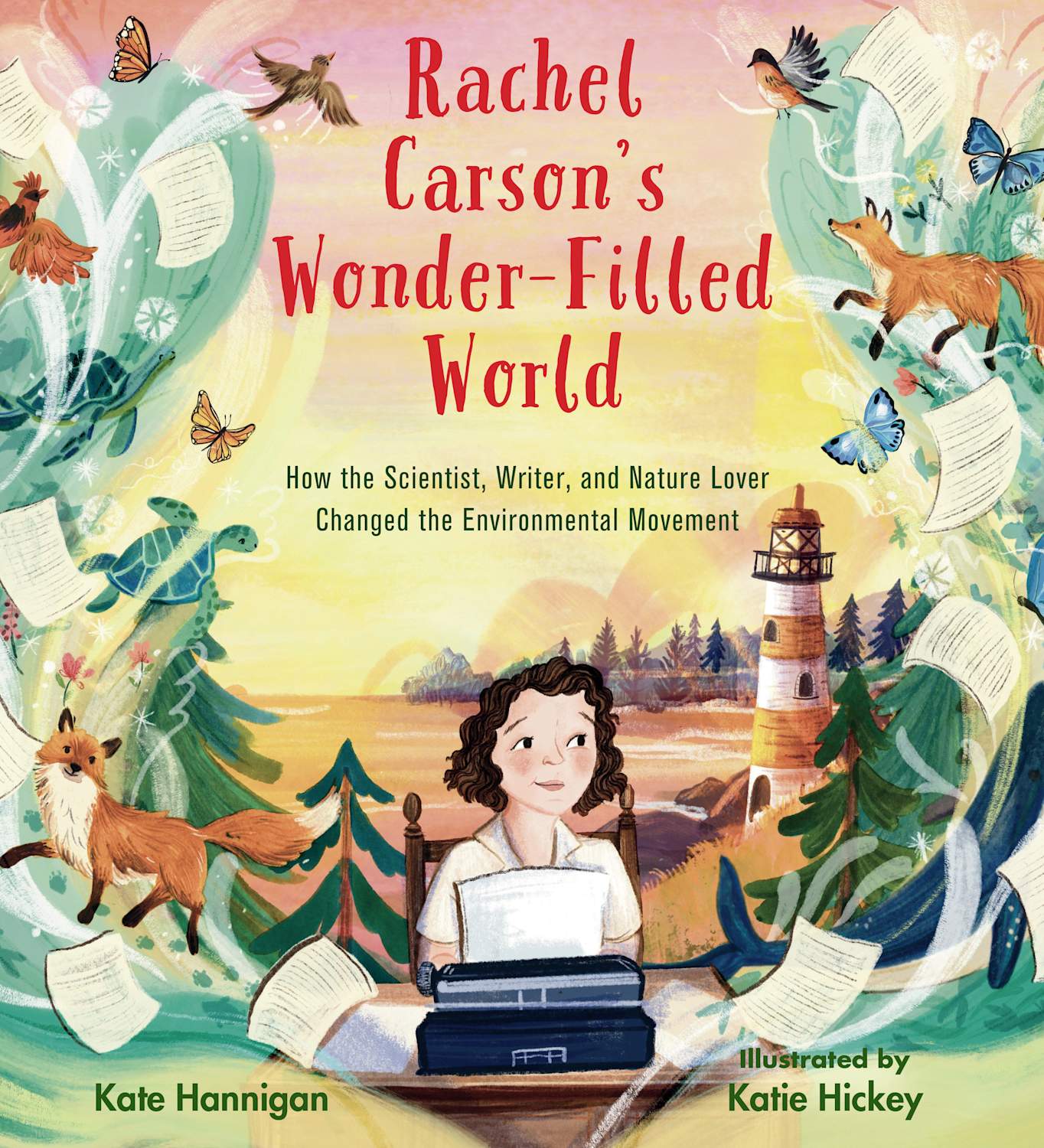 Rachel Carson’s Wonder-Filled World by Kate Hannigan and Katie Hickey ...