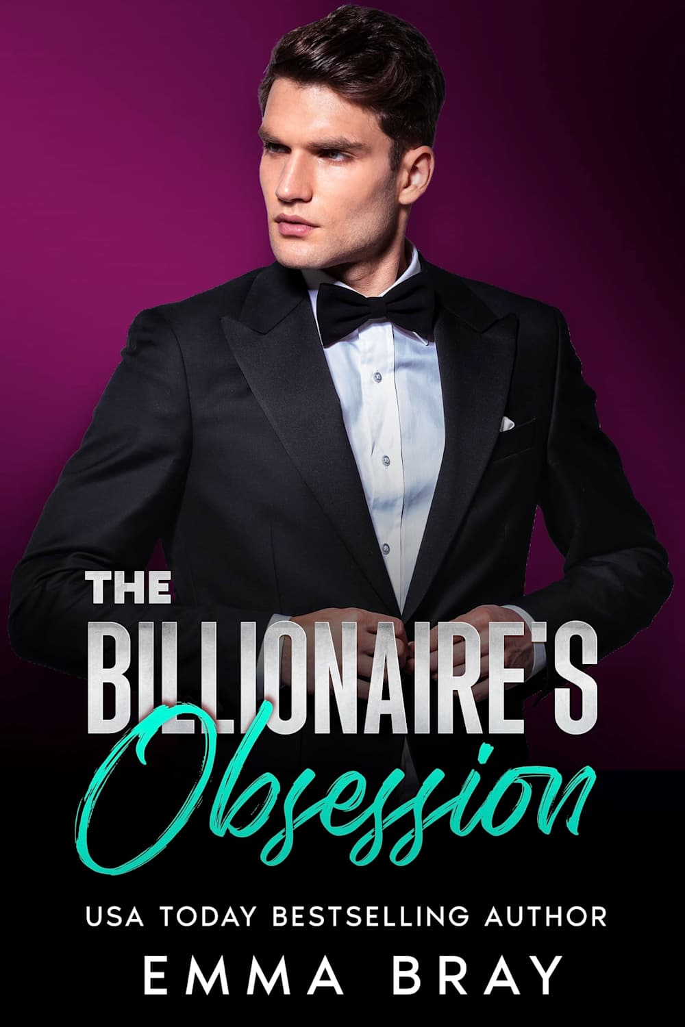 The Billionaire’s Obsession: An Insta-love Romance (Possessive Billionaires) by Emma Bray - BookBub