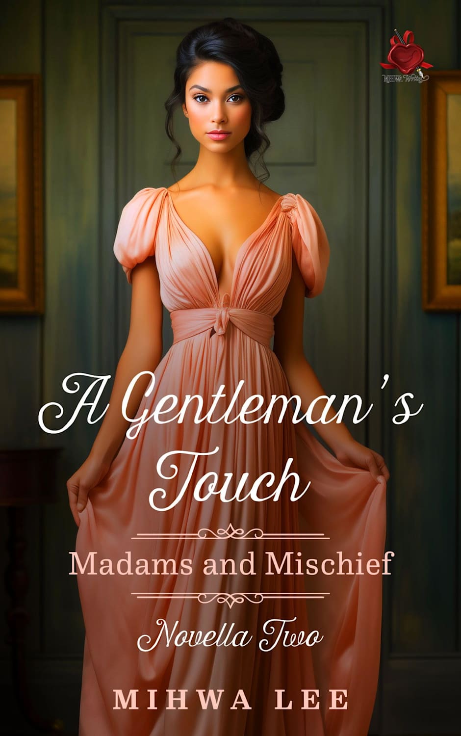 A Gentleman’s Touch (Madams and Mischief Book 2) by Mihwa Lee - BookBub