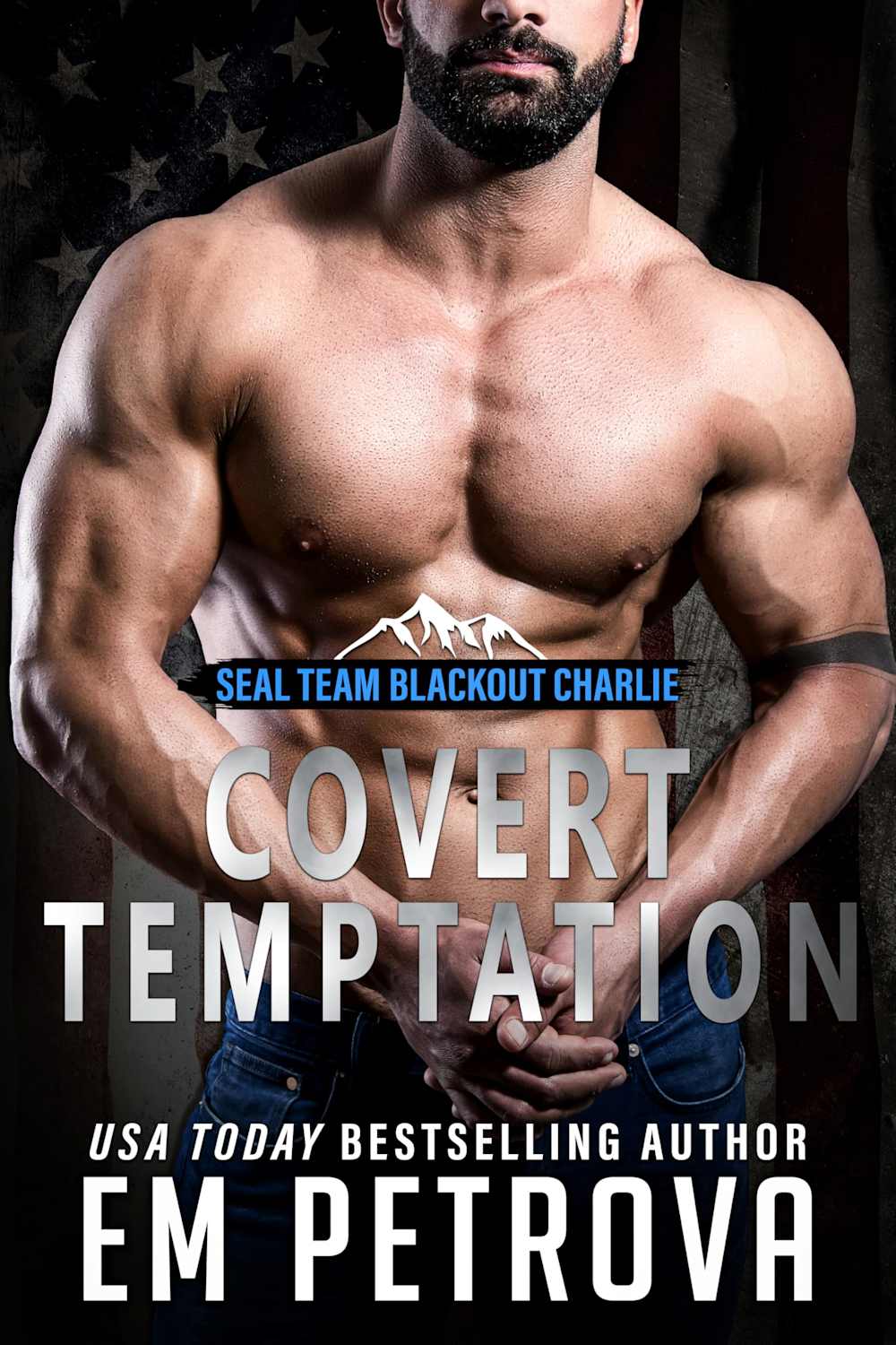 Covert Temptation (SEAL Team Blackout Charlie Book 4) by Em Petrova ...