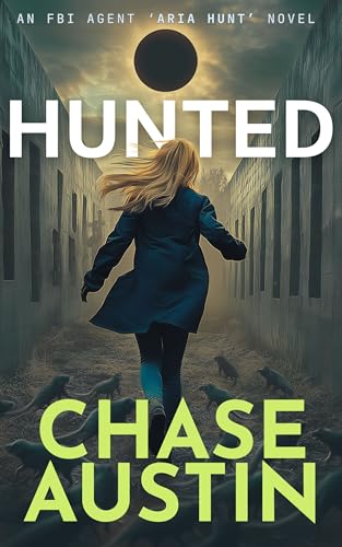 Hunted: Aria Hunt FBI Crime Thriller (FBI Agent Aria Hunt Book 1) by Chase Austin - BookBub
