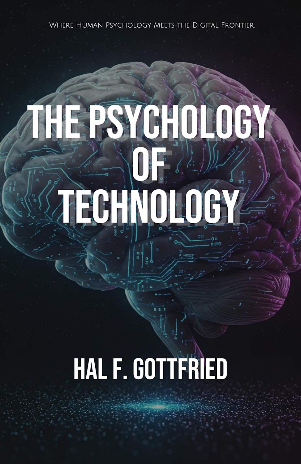 The Psychology of Technology by Hal Gottfried - BookBub