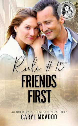 Rule #15 Friends First: A Clean Rules For Dating A Single Mom Romance ...
