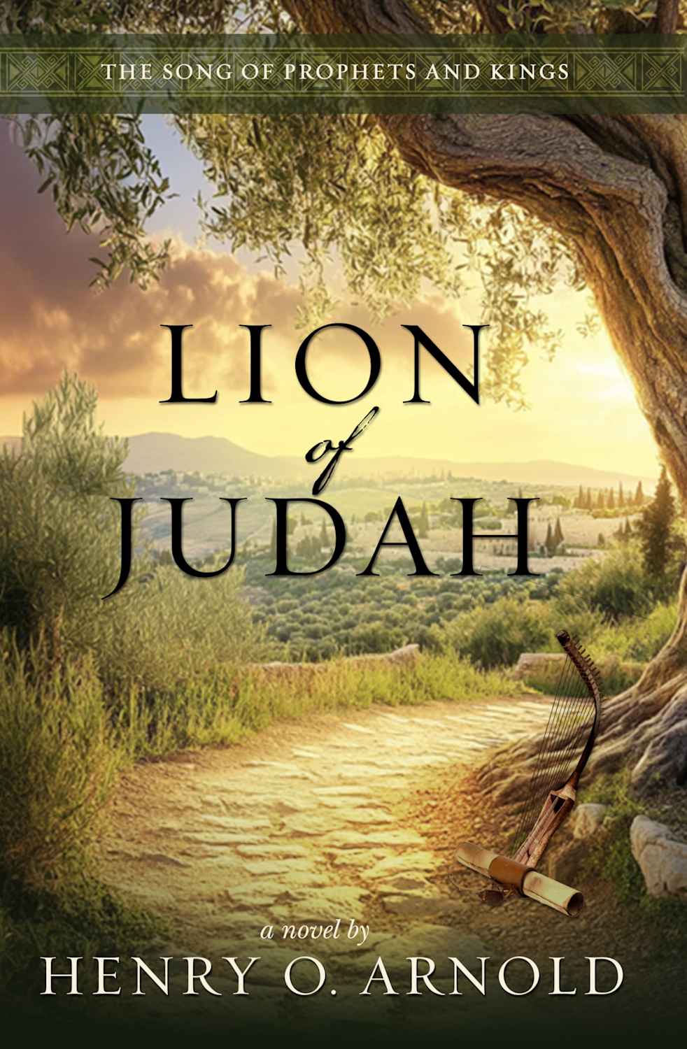 Lion of Judah (The Song of Prophets and Kings Book 5) by Henry O ...