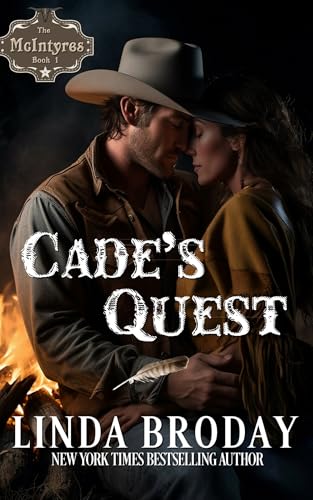 Cade’s Quest: (Book 1 Sweet Western Romance) (The McIntyres) by Linda ...