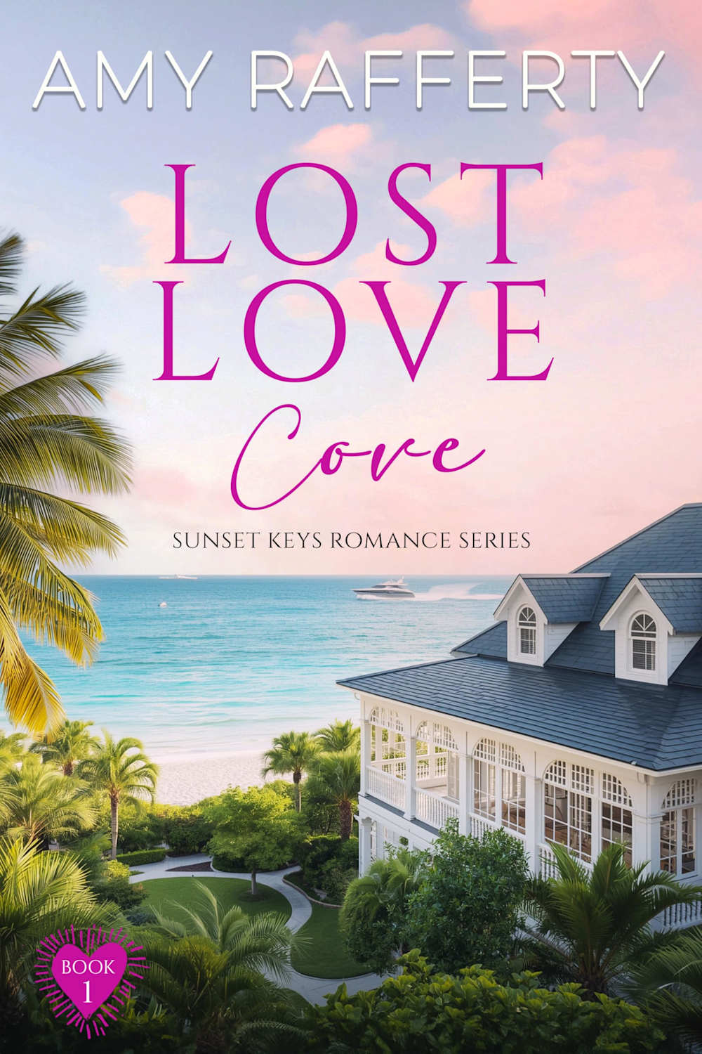 Lost Love Cove (Sunset Keys Romance Series Book 1) by Amy Rafferty ...