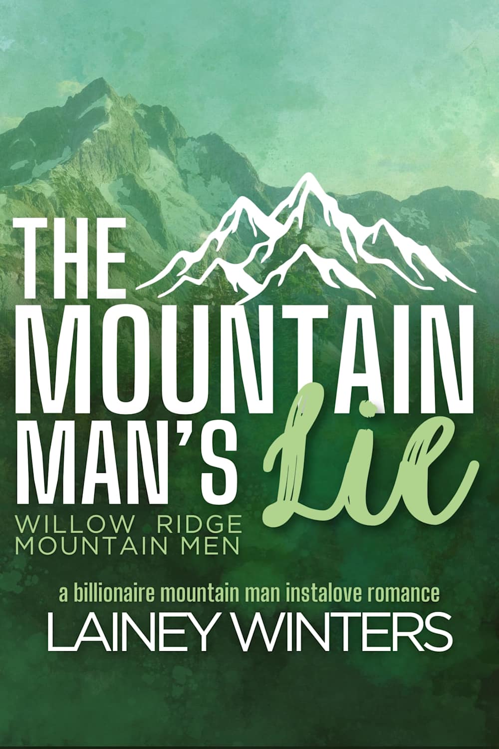 The Mountain Man’s Lie: A Billionaire Mountain Man Romance (Willow ...