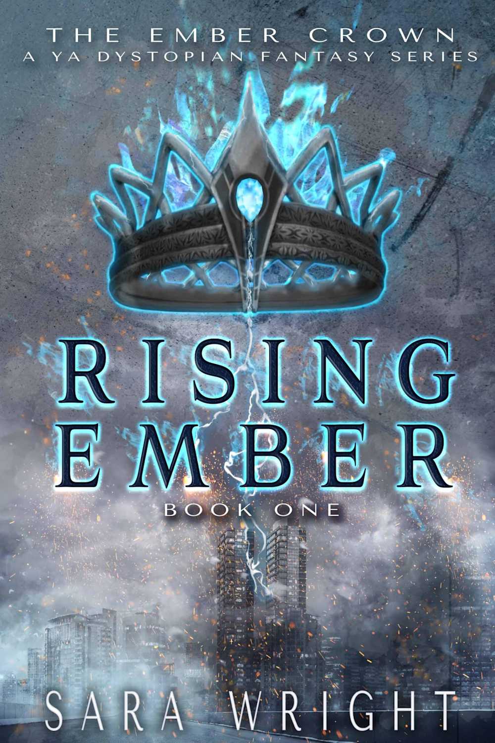 Rising Ember: The Ember Crown, a YA Dystopian Fantasy Series by Sara ...