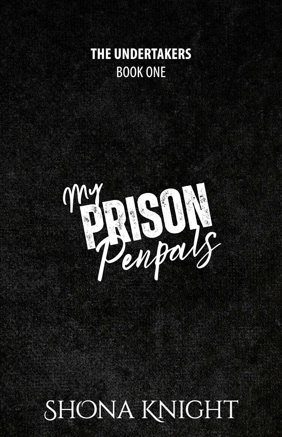 My Prison Penpals (The Undertakers Book 1) by Shona Knight - BookBub
