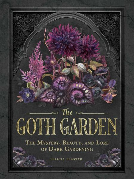 The Goth Garden by Felicia Feaster - BookBub