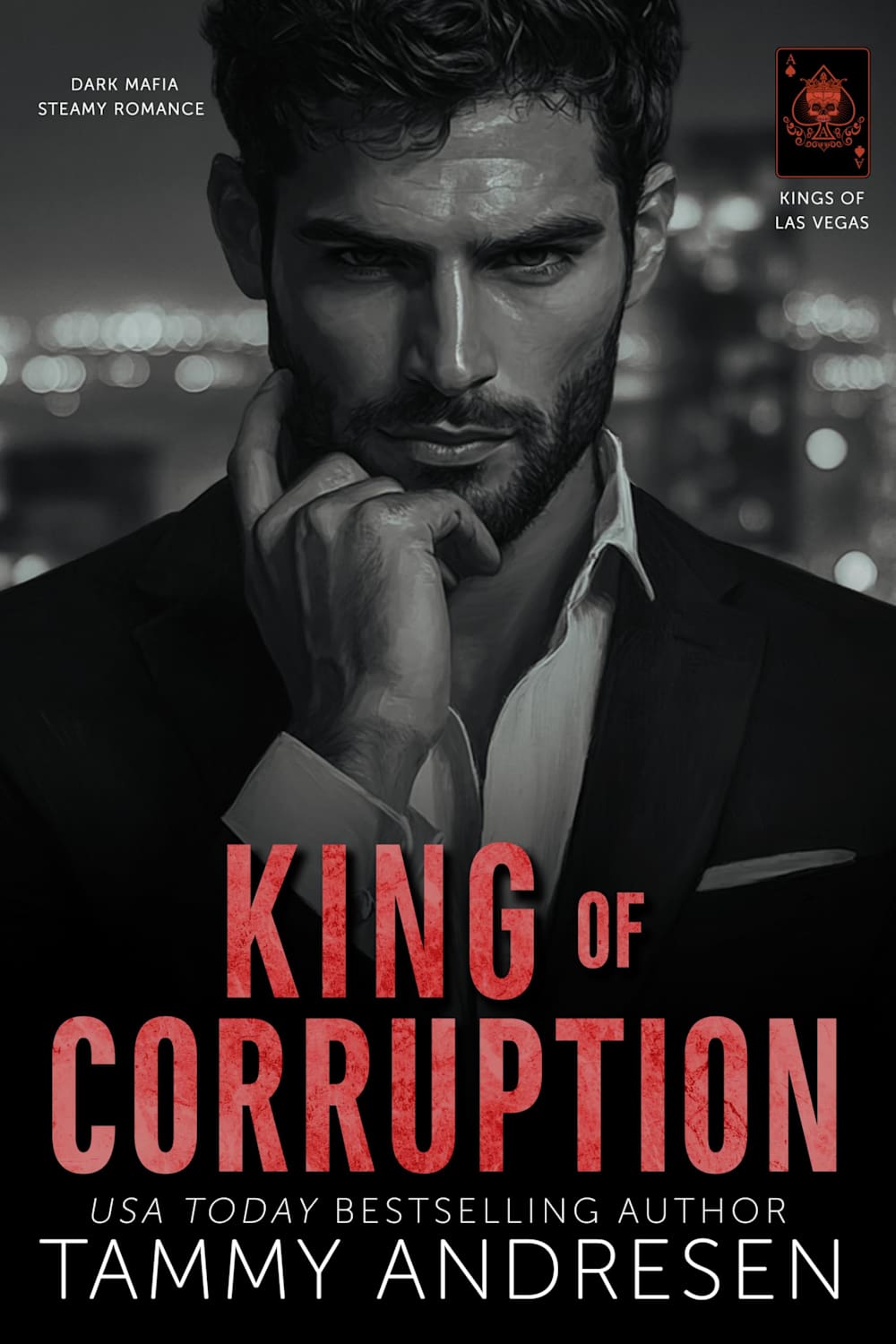 King of Corruption: Dark, Mafia, Steamy Romance (Kings of Las Vegas Book 4) by Tammy Andresen ...