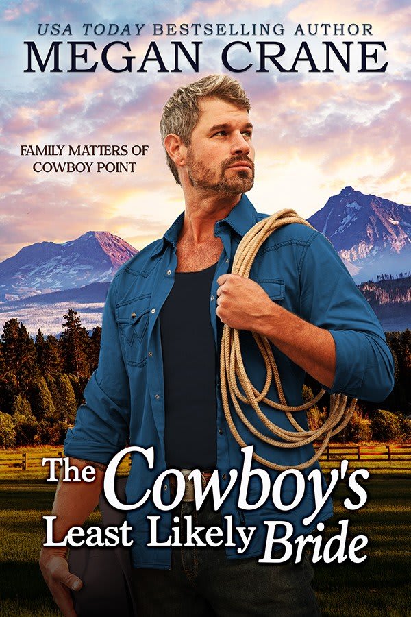 The Cowboy’s Least Likely Bride by Megan Crane - BookBub