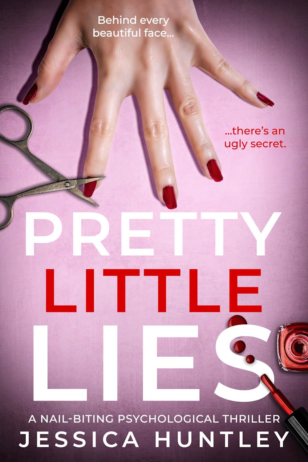 Pretty Little Lies: a nail-biting psychological thriller by Jessica ...
