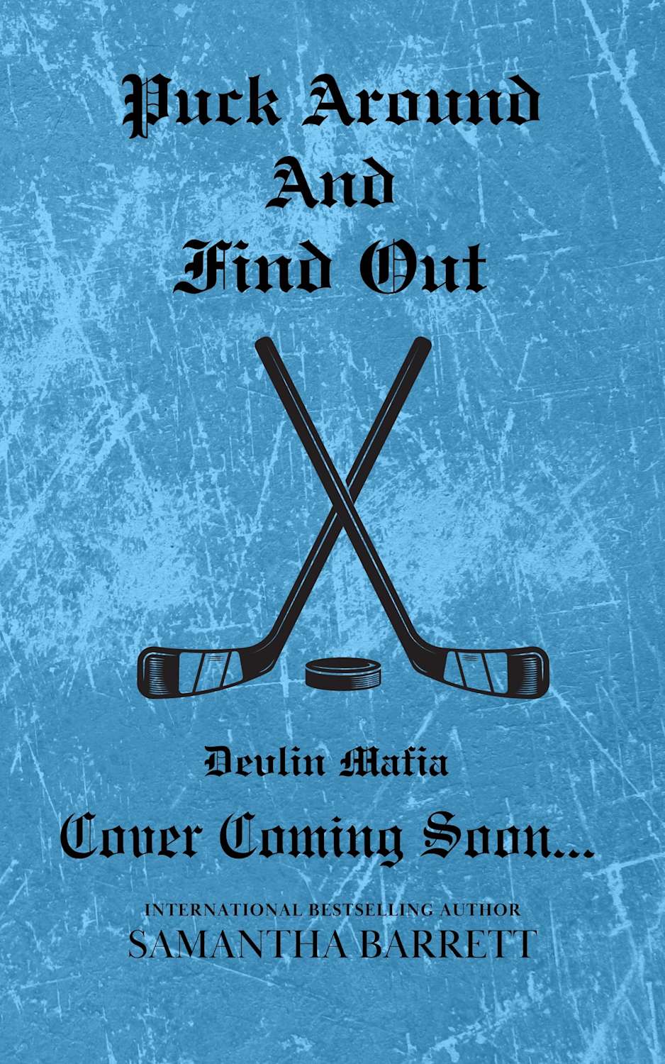 Puck Around And Find Out: Devlin Mafia Duet by Samantha Barrett - BookBub