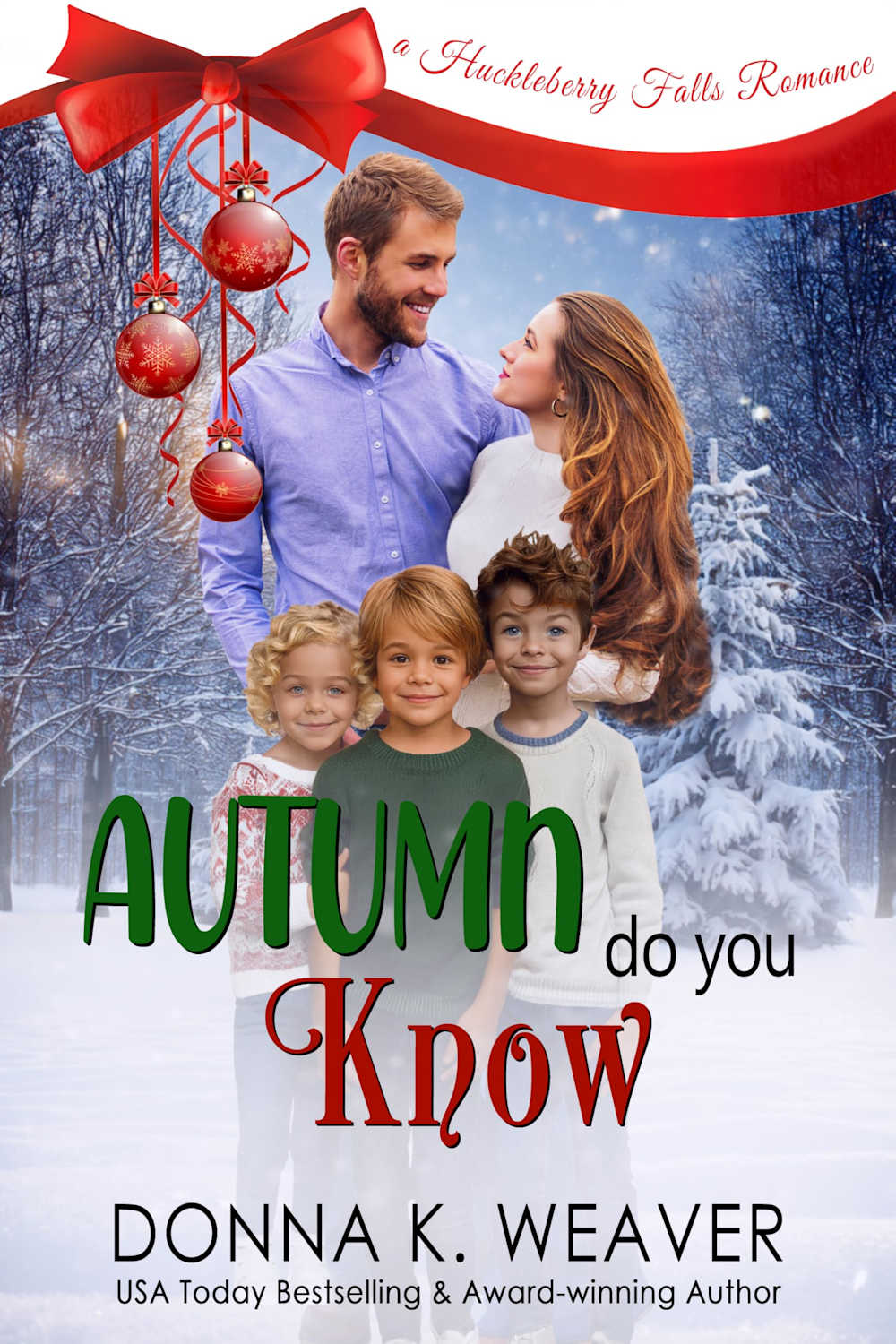 Autumn Do You Know (Huckleberry Falls Romances, #5) by Donna K. Weaver ...