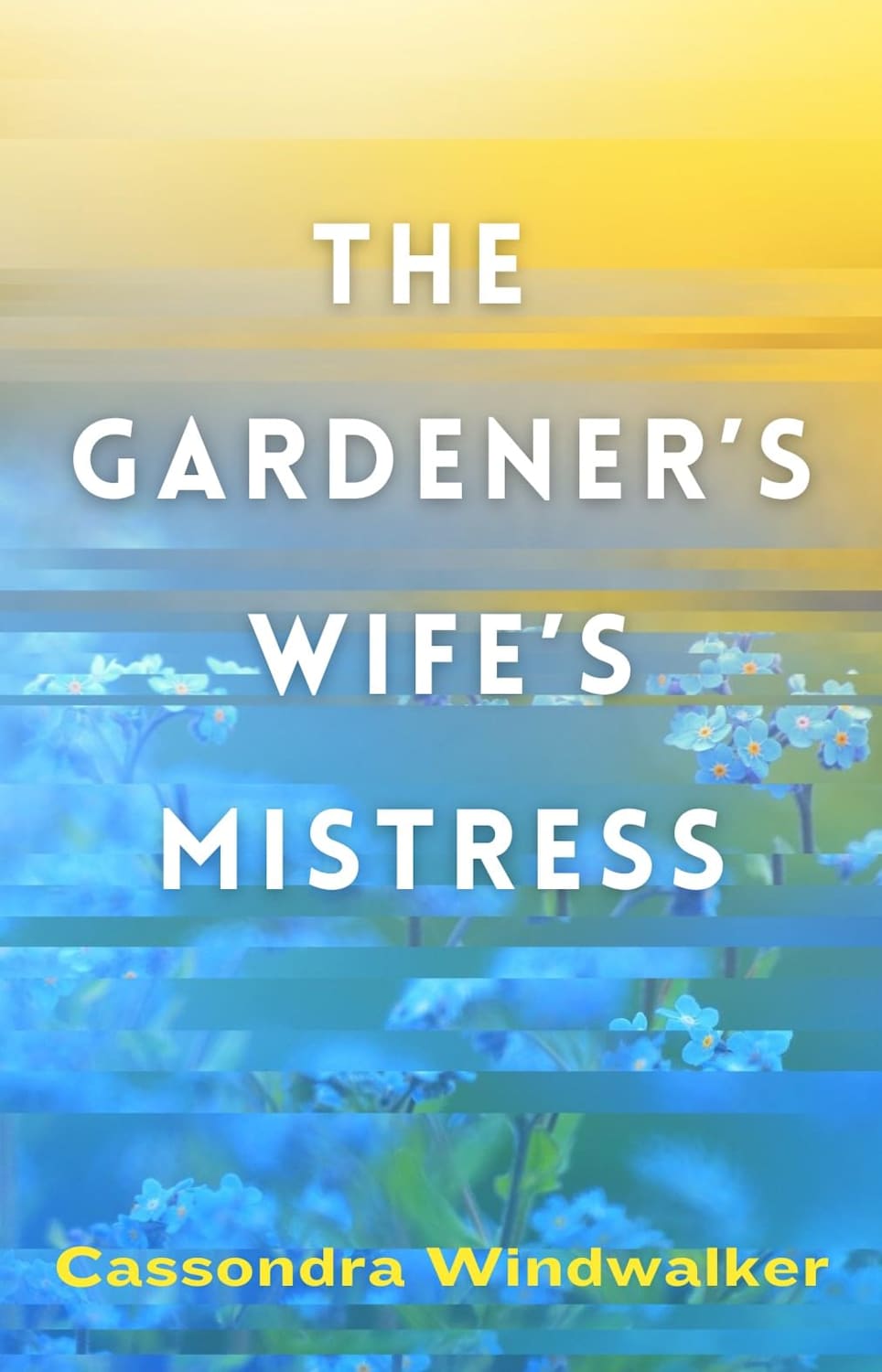 The Gardener’s Wife’s Mistress by Cassondra Windwalker - BookBub