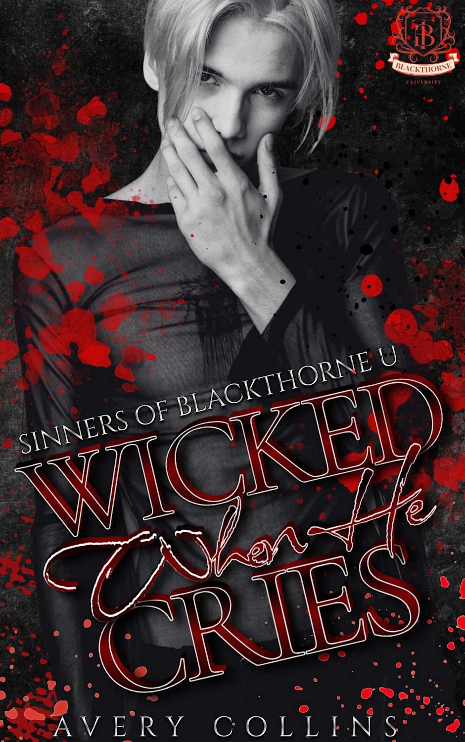Wicked When He Cries (Sinners of Blackthorne U Book 4) by Avery Collins ...